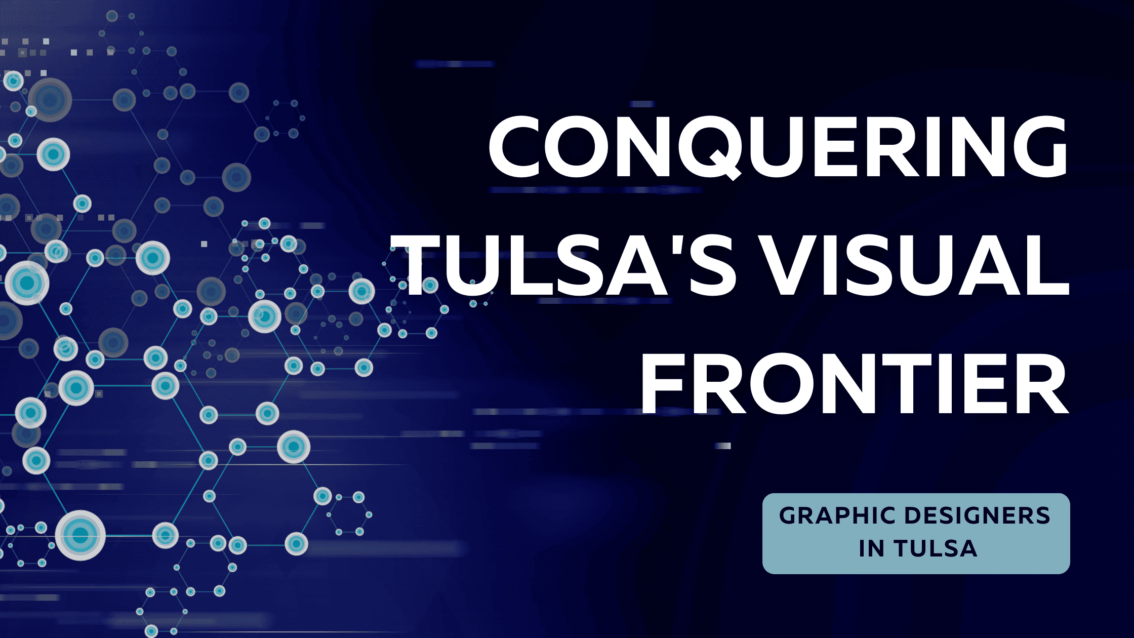 Graphic Designers in Tulsa: Conquering Tulsa's Visual Frontier